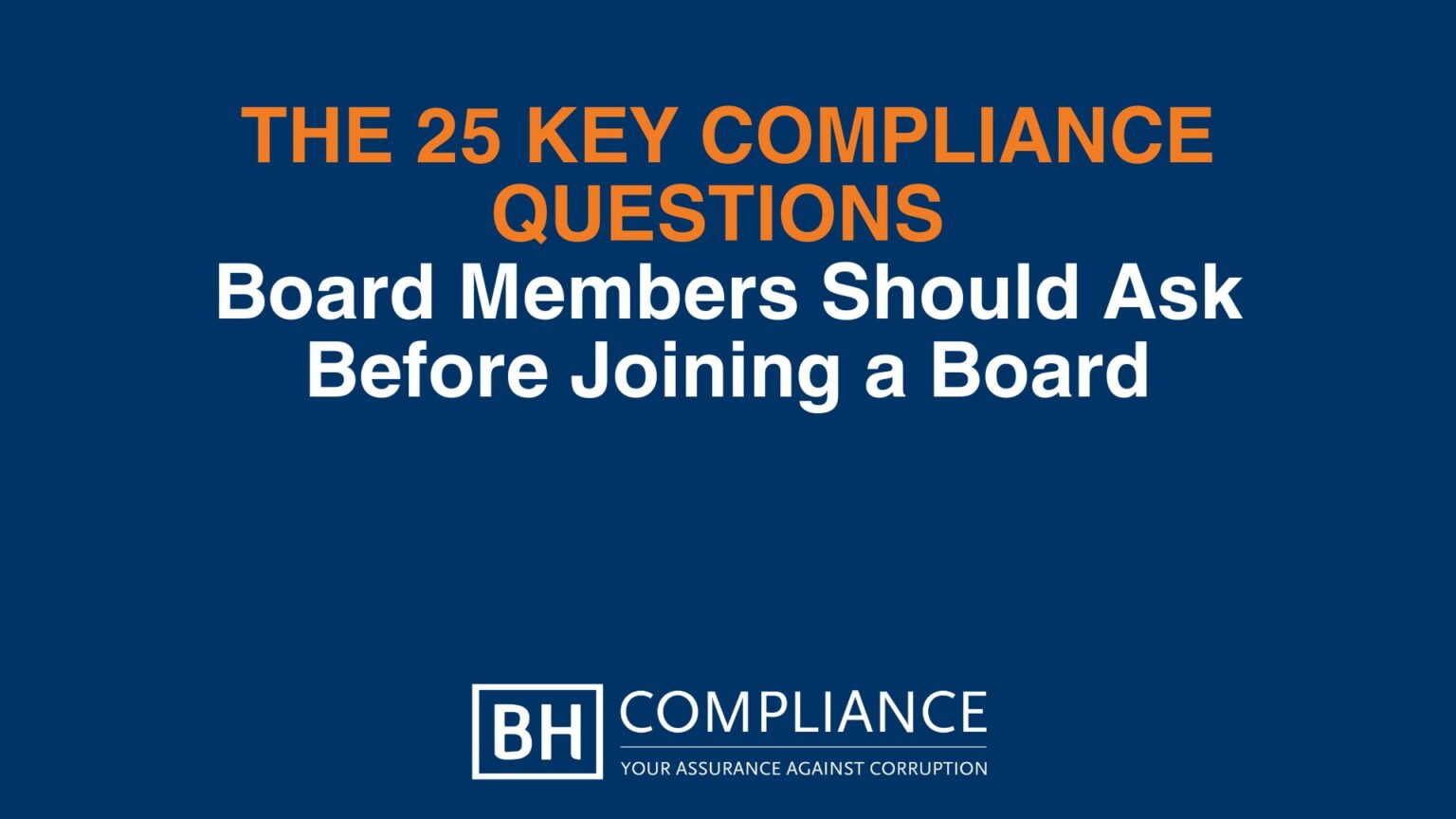 The 25 Key Compliance Questions Board Members Should Ask Before Joining ...